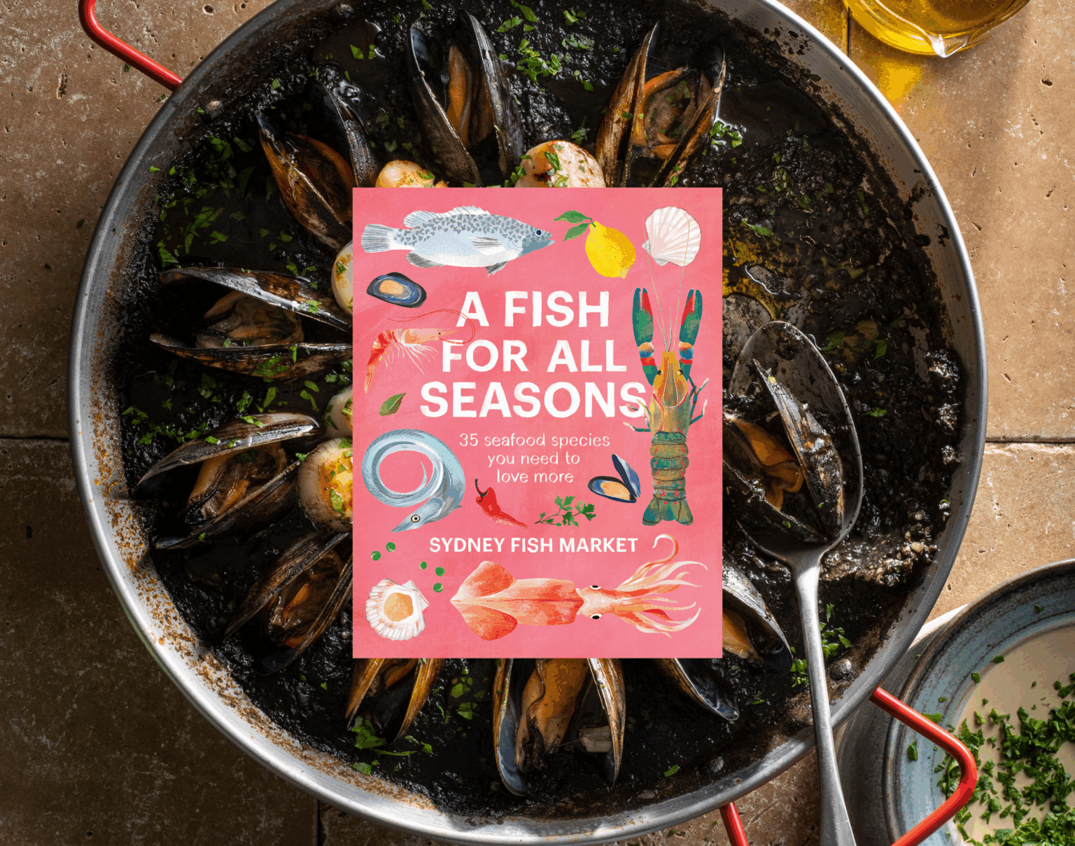 A Fish For All Seasons Cookbook - Sydney Fish Market